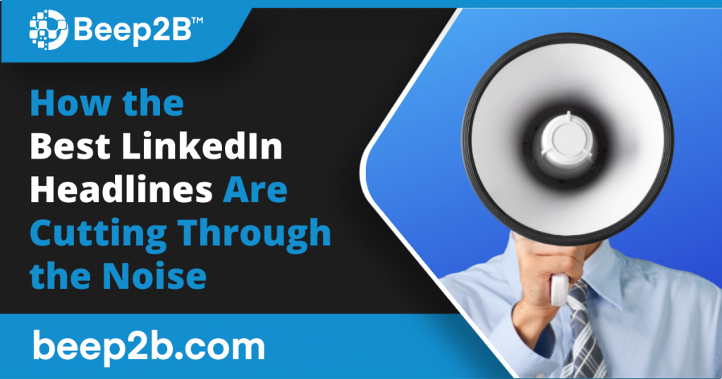 How the Best LinkedIn Headlines Are Cutting Through the Noise - B2B ...