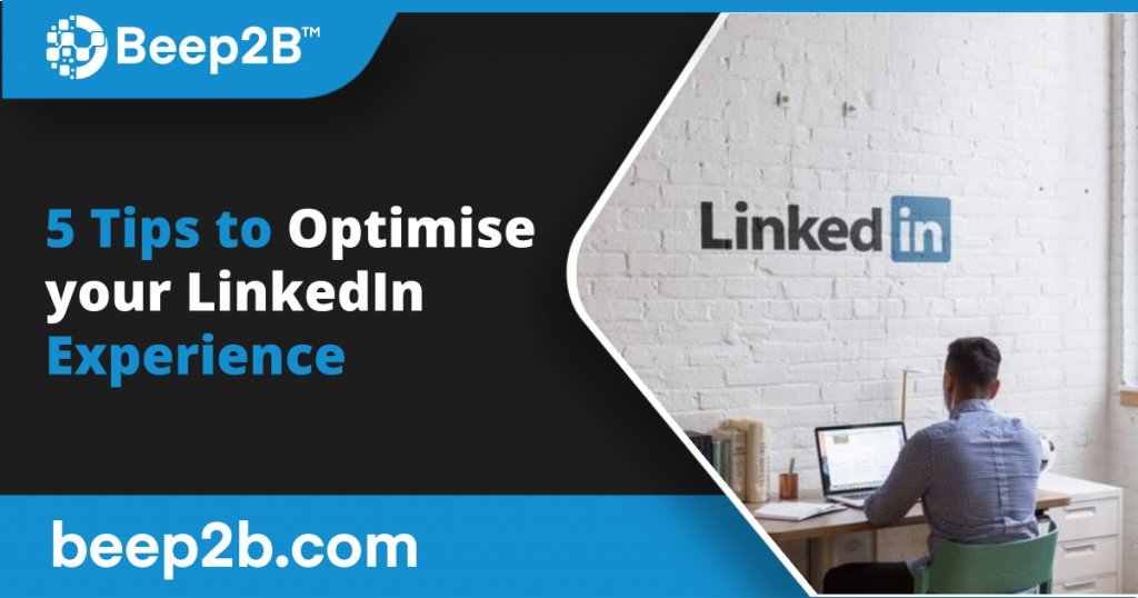 5 Tips to Optimise your LinkedIn Experience - B2B Marketing Blog