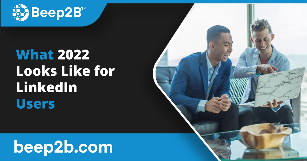 What 2022 Looks Like for LinkedIn Users - B2B Marketing Blog