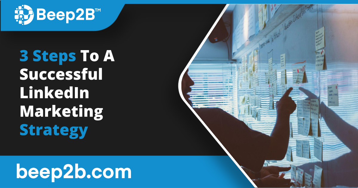 3 Steps To A Successful LinkedIn Marketing Strategy - B2B Marketing Blog